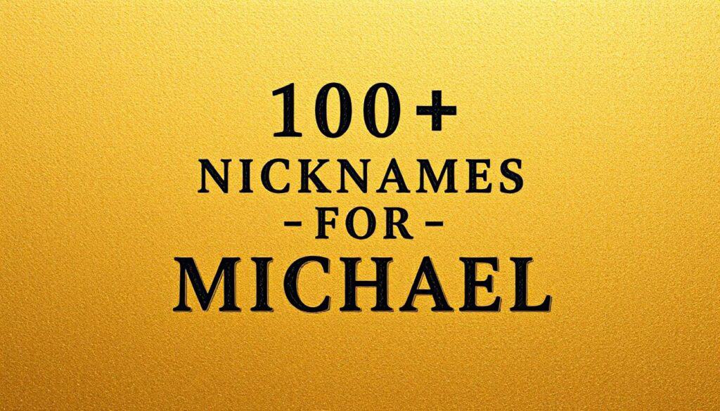 100+ Nicknames for Michael (in 25+ Categories!)