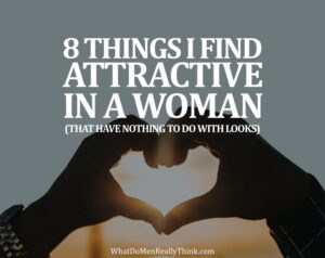 12 Things I Find Attractive in a Woman (That Have Nothing to Do With Looks)
